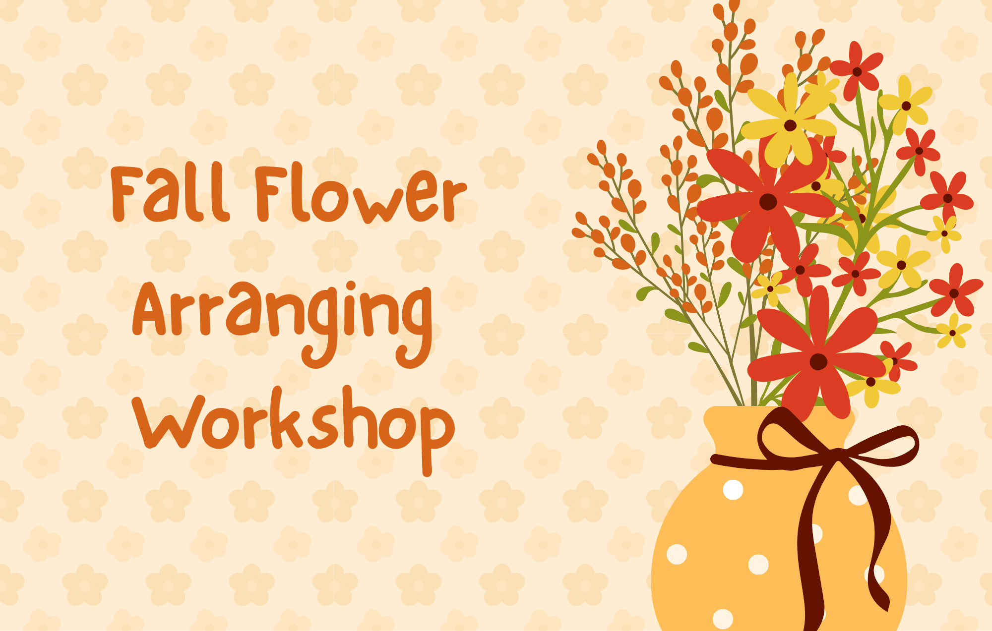 Family Floral Fun Series: Fall Flower Arranging Workshop with the ...